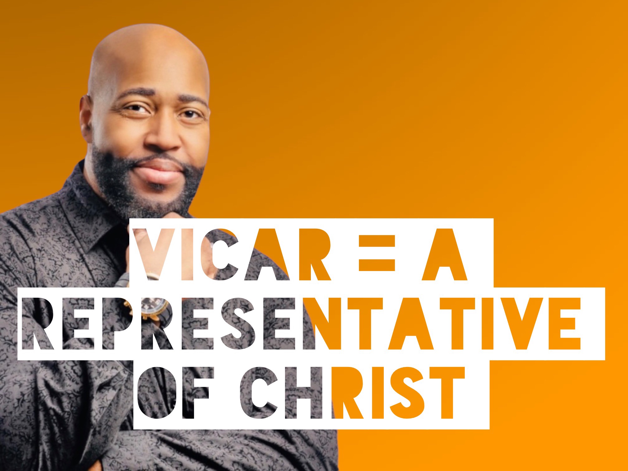 Vicar = a representative of Christ – The GATHERING Place