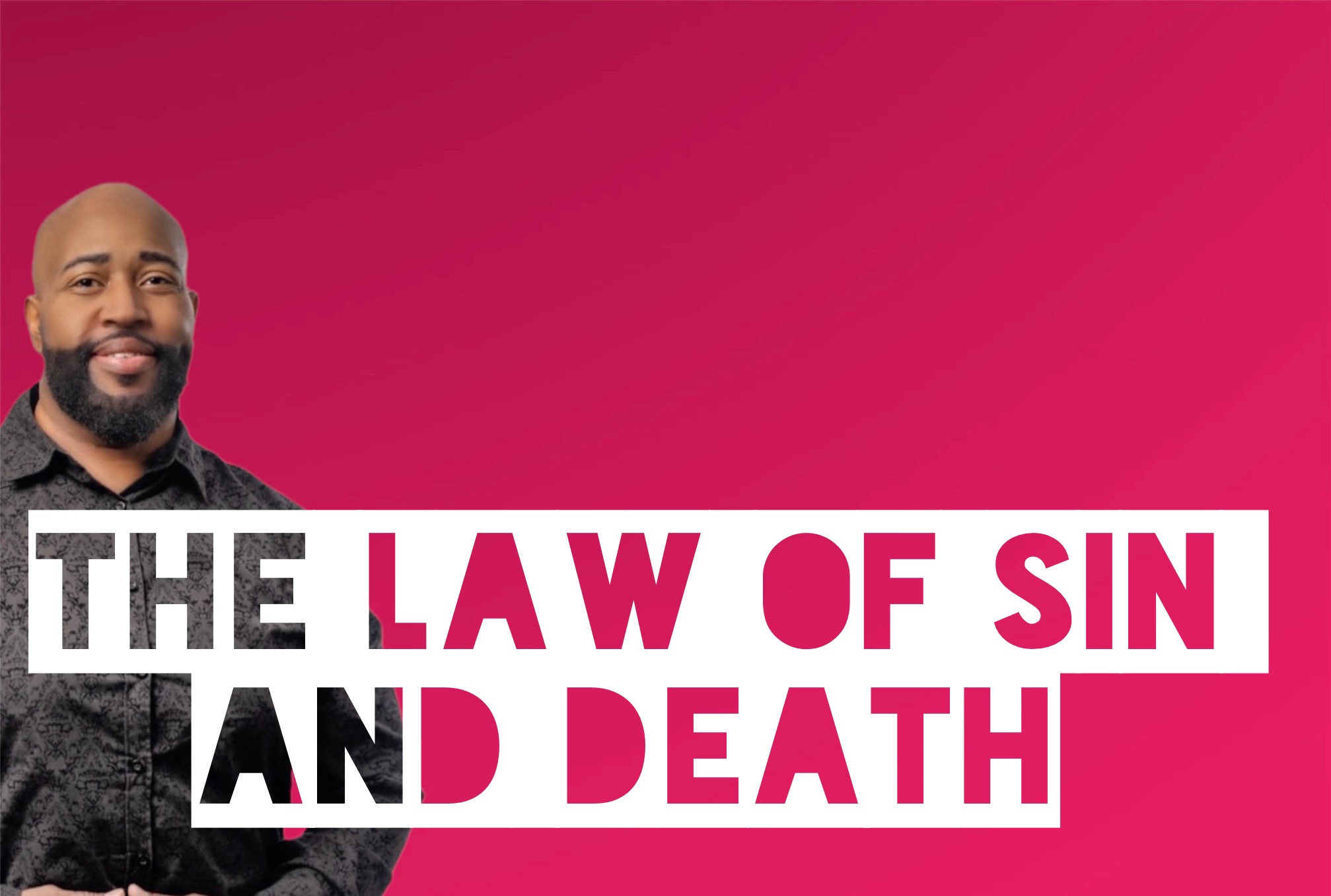 The Law of Sin and Death – The GATHERING Place